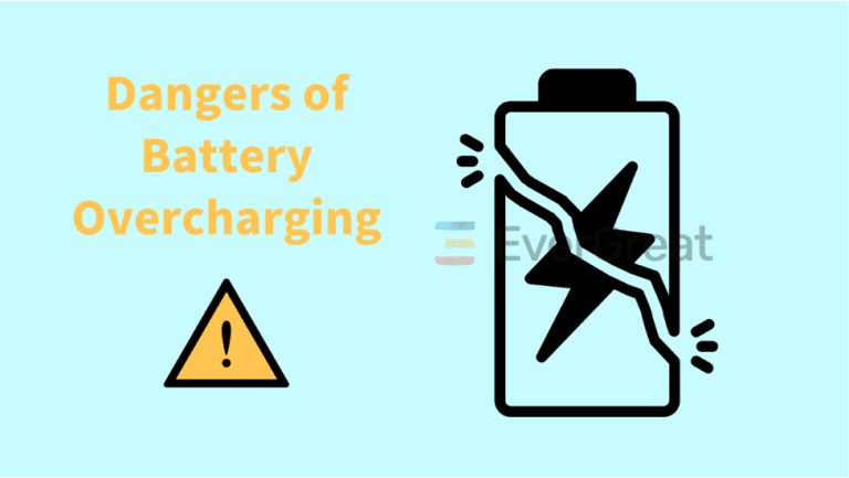 Dangers Of Battery Overcharging | EverGreat Technology