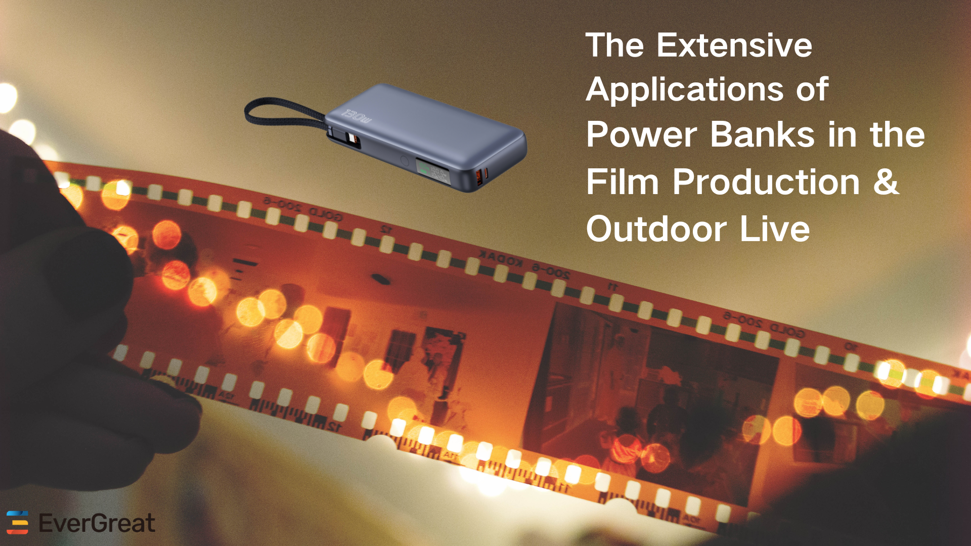 Application Of Power Banks In Film Production And Outdoor Live Streaming | EverGreat Technology