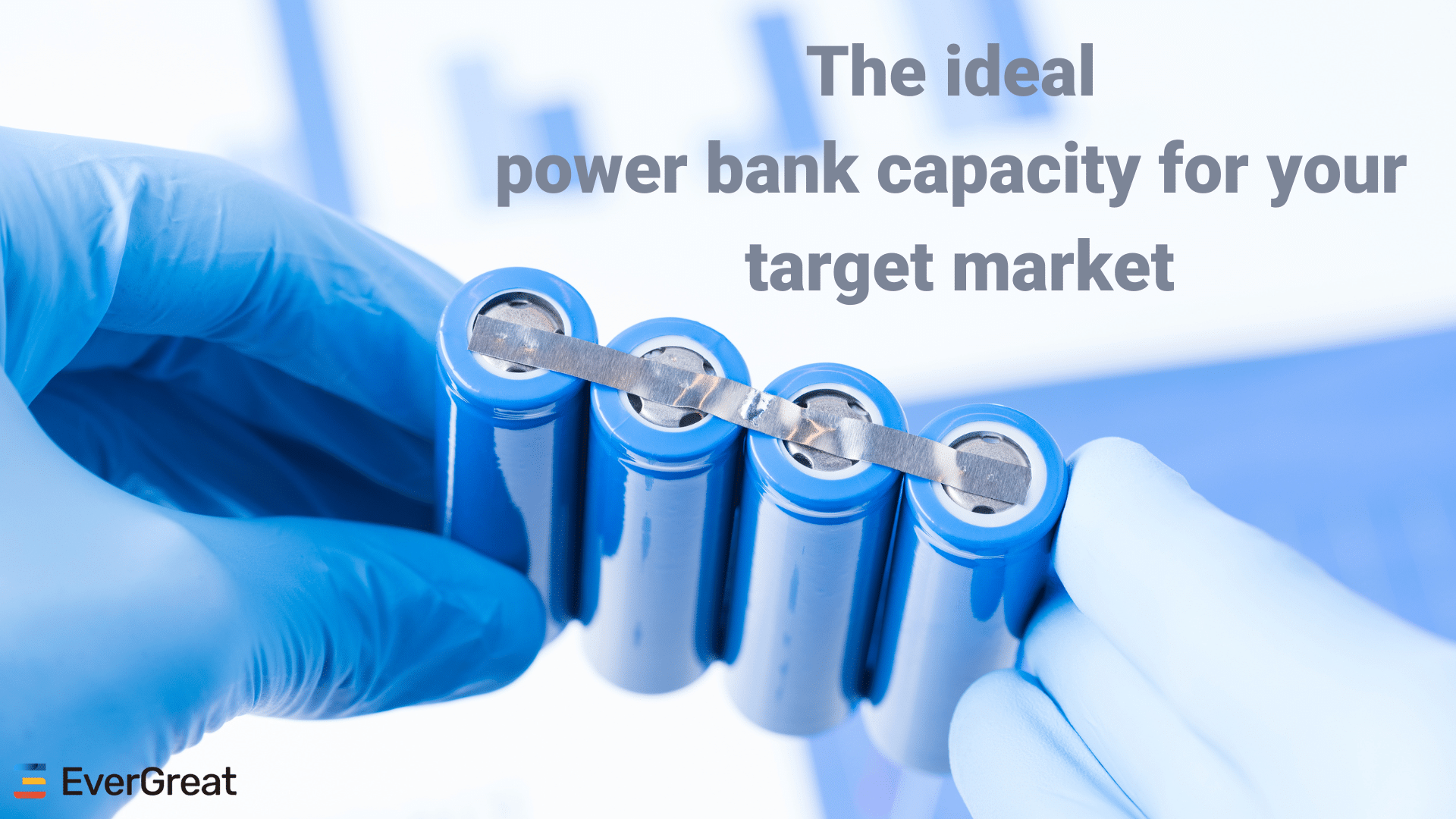 How To Choose The Ideal Power Bank Capacity For Your Target Market ...